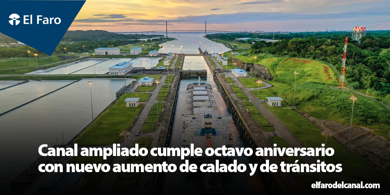 Canal ampliado cumple octavo aniversario con nuevo aumento de calado y ...